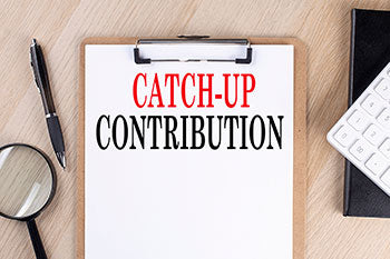 New Catch-Up Contribution Limits: What Employers and Plan Sponsors Nee ...